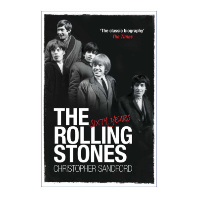 Rolling Stones: Sixty Years 滚石乐队传记 在摇滚界辉煌的60年