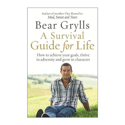 英文原版 A Survival Guide for Life 贝爷的人生生存指南 培养身体与心理的韧性 Bear Grylls 英文版 进口英语原版书籍