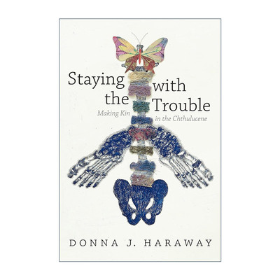 英文原版 Staying with the Trouble 与忧患共生 在克苏鲁世制造亲缘 唐娜·哈拉维 英文版 进口英语原版书籍