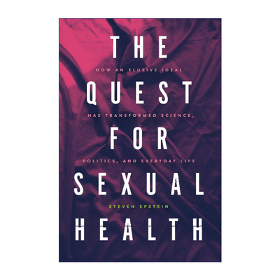英文原版 The Quest for Sexual Health 追求性健康 难以捉摸的理想如何改变了科学 政治和日常生活 英文版 进口英语原版书籍