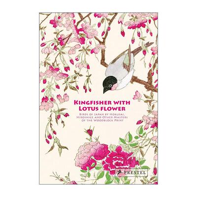 英文原版 Kingfisher with Lotus Flower翠鸟与莲花 北斋 广重等大师的浮世绘之鸟 日本版画艺术画册精装 英文版 进口英语原版书籍