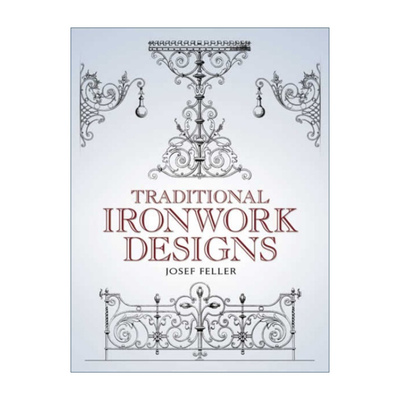 英文原版 Traditional Ironwork Designs 传统铁制品设计 装饰设计艺术 建筑 古董 Josef Feller 英文版 进口英语原版书籍