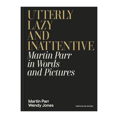 英文原版 Utterly Lazy and Inattentive 极度懒散和注意力不集中 精装摄影和散文集 马丁·帕尔 温迪·琼斯 进口英语原版书籍