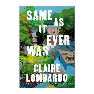 英文原版 Same as It Ever Was 一切如常 我们曾拥有过的快乐作者Claire Lombardo新作 女性小说 英文版 进口英语原版书籍