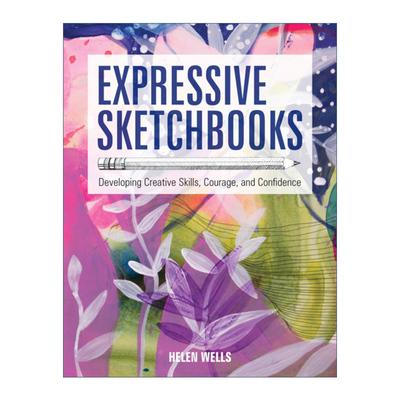 英文原版 Expressive Sketchbooks 富有表现力的素描本 培养创作技能 勇气和信心 英文版 进口英语原版书籍