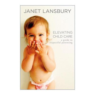 英文原版 Elevating Child Care 提升式亲子教育 如何做靠谱的家长 新晋父母应该知道的常识与原则 英文版 进口英语原版书籍