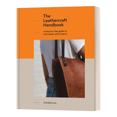 皮革工艺手册 The Leathercraft Handbook 精装 英文原版手工艺教程 进口英语书籍