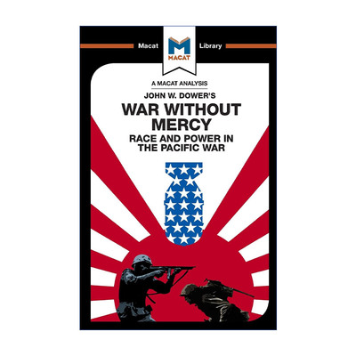 War Without Mercy 无情之战  太平洋战争中的种族与强权 MACAT解读系列