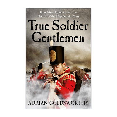 英文原版 True Soldier Gentlemen 真正的绅士军人 拿破仑战争1 阿德里安·戈兹沃西 Adrian Goldsworthy 英文版 进口英语原版书籍