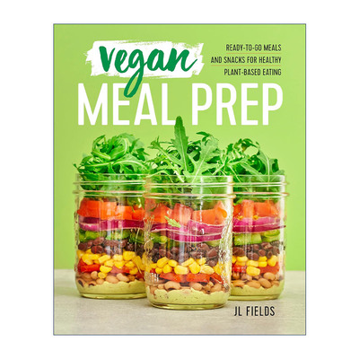 英文原版 Vegan Meal Prep 素食餐准备 健康植物性饮食的即食餐和零食烹饪食谱 JL Fields 英文版 进口英语原版书籍