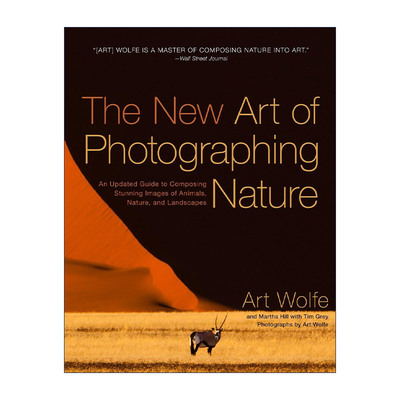 英文原版 The New Art of Photographing Nature 自然摄影新技术指南 动物 自然景观 摄影艺术技巧 Art Wolfe 进口英语原版书籍