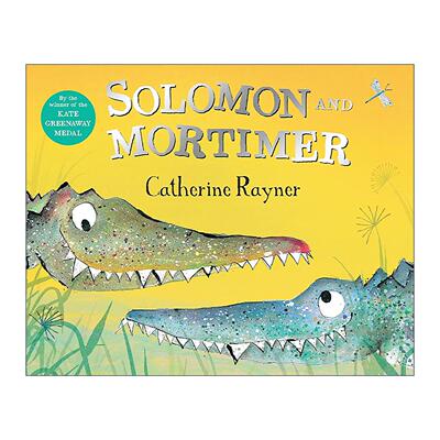 英文原版 Solomon and Mortimer 一对捣蛋鬼 鳄鱼所罗门和莫蒂默 儿童幽默趣味绘本 凯特格林纳威金奖插画师凯瑟琳·雷纳 英文版