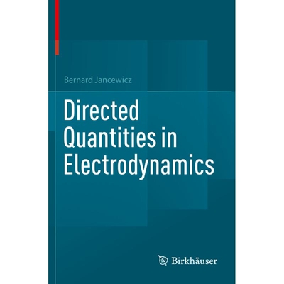 Directed Quantities in Electrodynamics 电动力学中的有向量 9783030904739
