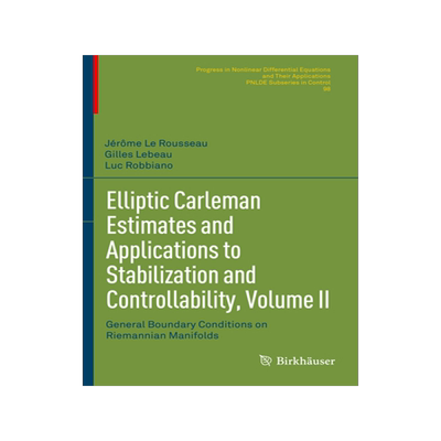 预订 Elliptic Carleman Estimates and Applications to Stabilization and Controllability, Volume II