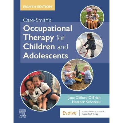 Case-Smith’s Occupational Therapy for Children and Adolescents Case-Smith儿童和青少年职业治疗 9780323676991
