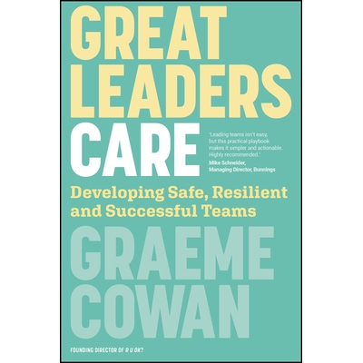 Great Leaders Care Building Psychologically Safe and Resilient Teams **的关怀之道：打造心理安全且韧性十足的团队 9781394