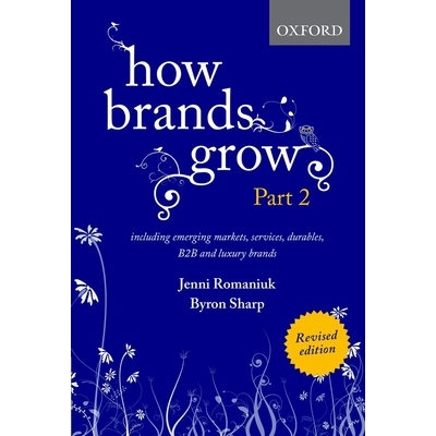 How Brands Grow 2 Revised Edition Including Emerging Markets, Services, Durables, B2B and Luxury Brands 品牌如何成长第