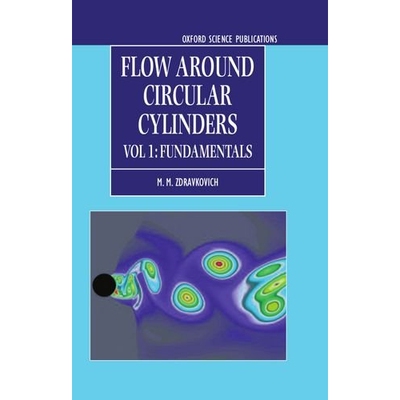 Flow Around Circular Cylinders Volume I: Fundamentals 绕圆柱体流动：*卷：基础 9780198563969
