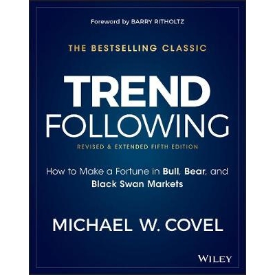 Trend Following How To Make A Fortune In Bull, Bear And Black Swan Markets, 5Th Edition 顺势而为：如何在牛市、熊市与黑