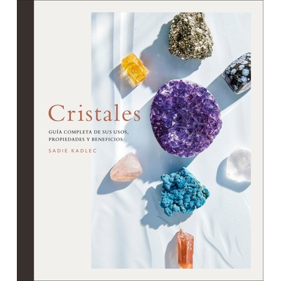 预订 Cristales 水晶 ：Guia completa de sus usos, propiedades y beneficios 身体、思想和精神 水晶 西班牙文 Cristales (Crys