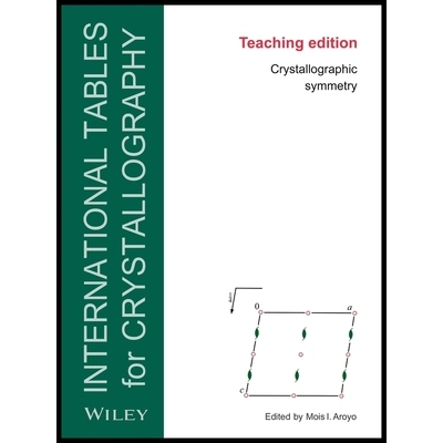 Teaching Edition Of International Tables For Crystallography - Crystallographic Symmetry, Sixth Edition Crystallographi