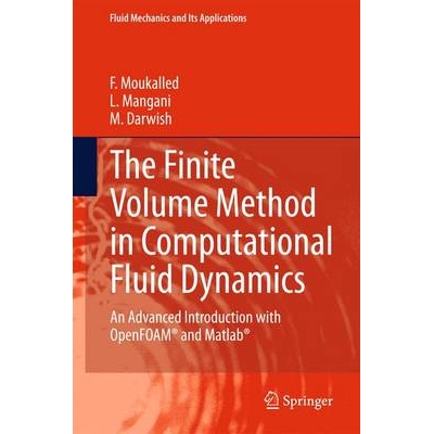 The Finite Volume Method in Computational Fluid Dynamics An Advanced Introduction with OpenFOAM* and Matlab 计算流体力