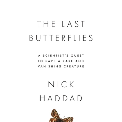 The Last Butterflies A Scientist’s Quest to Save a Rare and Vanishing Creature *的蝴蝶：科学家拯救一种稀有的和消失中的