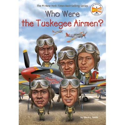 预订 谁是塔斯基吉飞行员？ 非裔文化科普 英文 Who Was／Is人物传记系列 Who Were the Tuskegee Airmen?:9780399541940