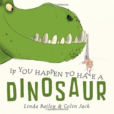 预订 If You Happen to Have a Dinosaur 如果你碰巧有一个恐龙 9781770495685