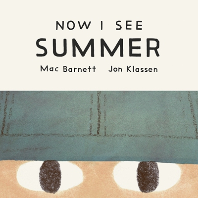 预售 现在我看到了夏天 Mac Barnett & Jon Klassen 凯迪克奖作者 四季绘本 纸板书 英文原版 Now I See Summer