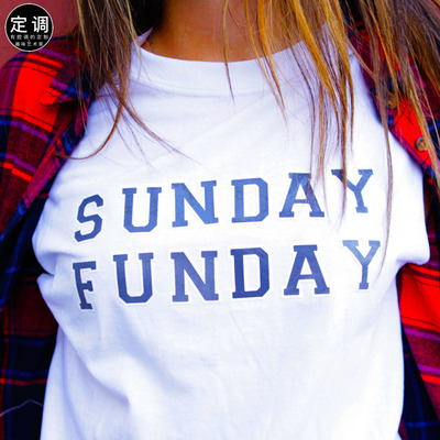 sunday funday有趣设计英文字母slogan纯棉短袖休闲圆领t恤衣服潮