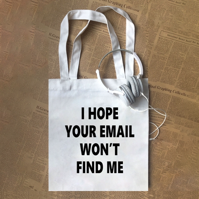 I HOPE YOUR EMAIL WON’T FIND ME职场电子邮件工作帆布包定制