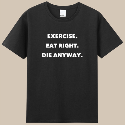 EXERCISEEATRIGHTDIE