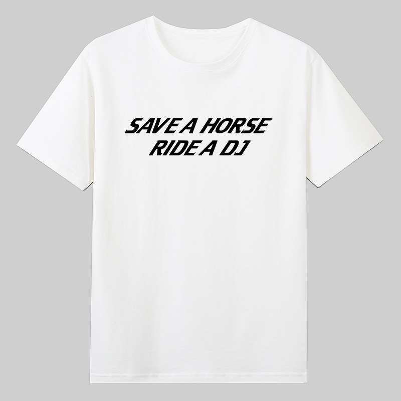save a horse ride a DJ欧美字母音乐趣味文字纯棉短袖t恤衣服潮