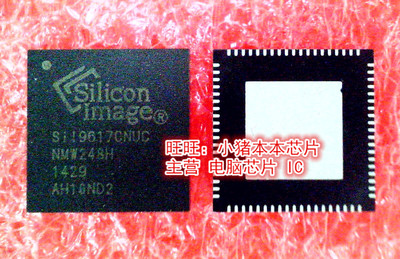 SIi9617CNUC  SII9617CNUC  SIL9617CNUC QFN-76新的现货一个起拍