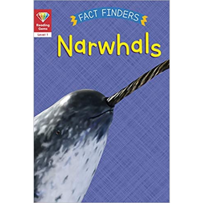 Reading Gems Fact Finders: Narwhals Level 1 宝石百科小读本1级 独角鲸 分级阅读 英文原版 动物科普儿童读物