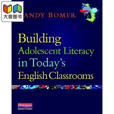 美国海尼曼Heinemann教师指南 Building Adolescent Literacy in Today's English Classrooms英语课堂上培养青少年识字能力