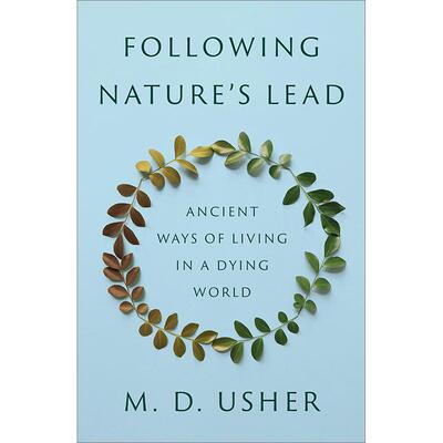 Following Nature’s LeadAncient Ways of Living in a Dying World 循自然之流:在濒临灭绝世界中的古老生活之道