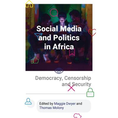 预售 Social Media and Politics in Africa英文原版 Bloomsbury