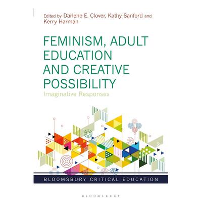 预售 Feminism  Adult Education and Creative Possibility英文原版 Bloomsbury