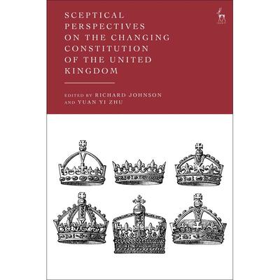 预售 Sceptical Perspectives on the Changing Constitution of the United Kingdom英文原版 Bloomsbury