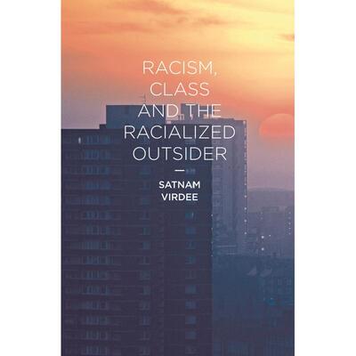预售 Racism  Class and the Racialized Outsider英文原版 Bloomsbury英文原版 Bloomsbury