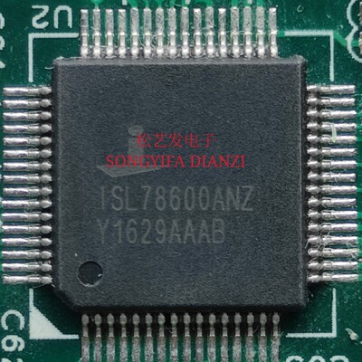 ISL78600ANZ  QFP64封装  INTERSIL  原装拆机  质量保证