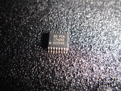 PCM1742KE全新原装 原厂渠道 咨询下单 保证质量
