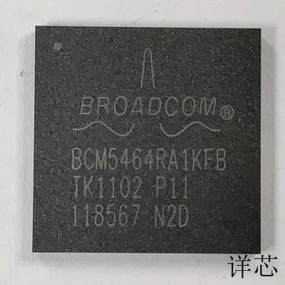 BCM5464RA1KFB全新原装 原厂渠道 咨询下单 保证质量