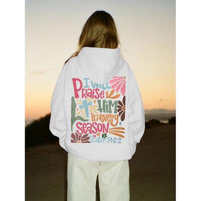 I Will Praise Him In Every Season  Printed Hoody Women Hip H