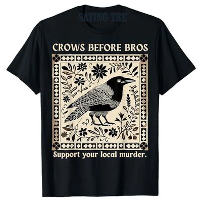 Crows Before Bros Support Your Local Murder Design Vintage T