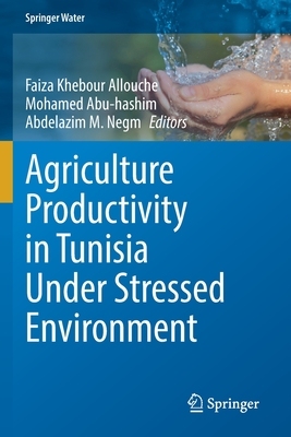 【预订】Agriculture Productivity in Tunisia Under Stressed Environment 9783030746629