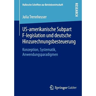 预订 US-amerikanische Subpart F-legislation und deutsche Hinzurechnungsbesteuerung: Konzeption, Systematik, Anwendungspa