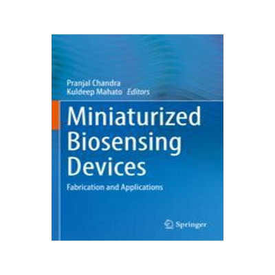 [预订]Miniaturized Biosensing Devices: Fabrication and Applications 9789811698996